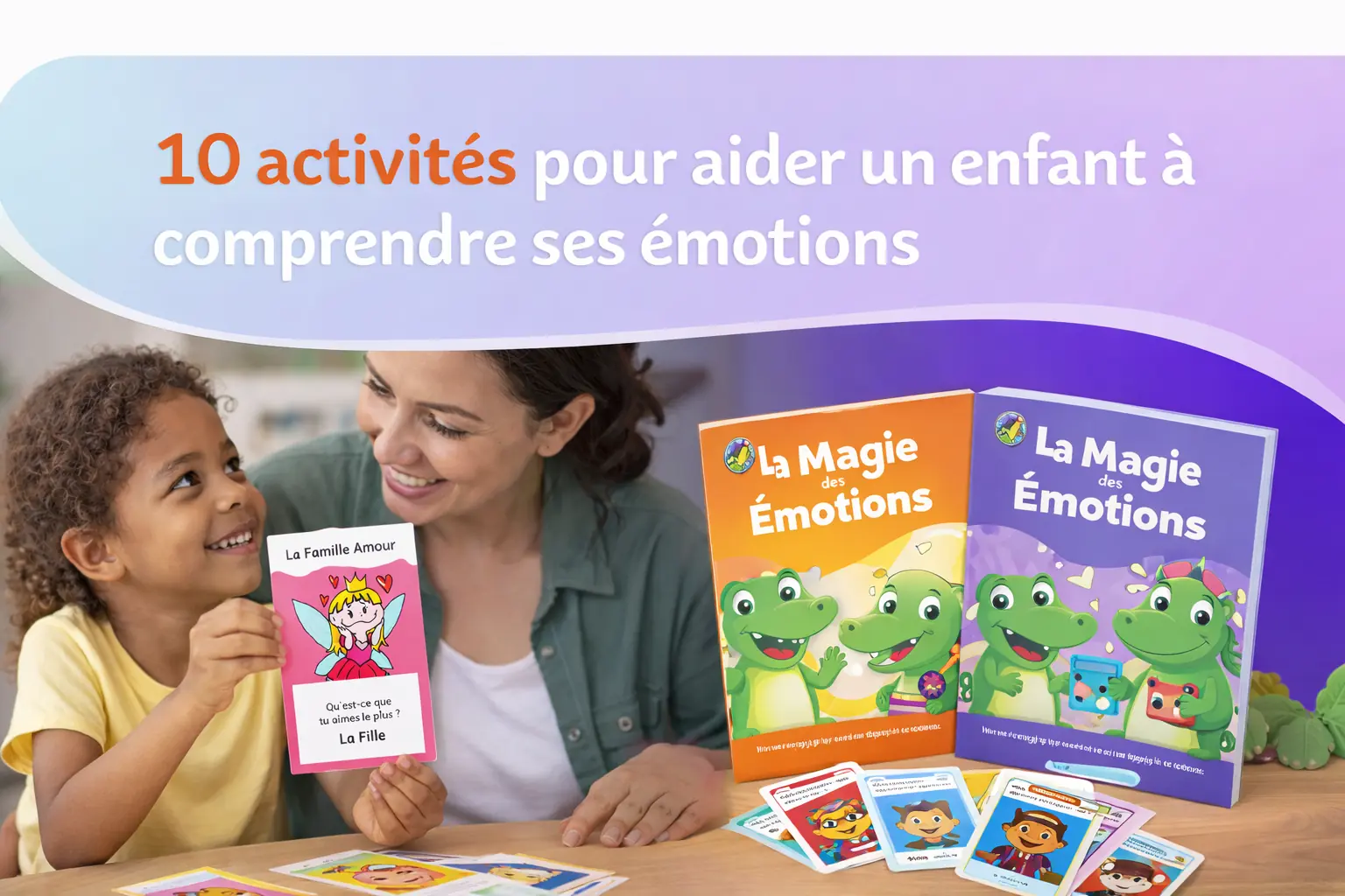 10 activités pour aider un enfant à comprendre ses émotions